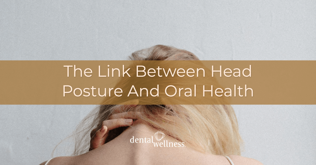 The Link Between Head Posture And Oral Health - DrDavidCowhig